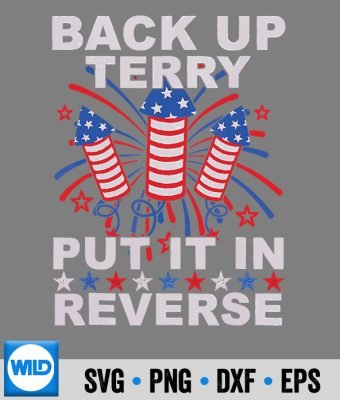 Back Up Terry Put It In Reverse Firework Funny 4th Of July Lovely SVG ...