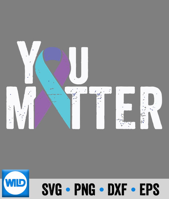 You Matter SVG, You Matter Teal Purple Suicide Awareness Month Ribbon ...