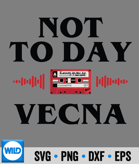 Not Today Vecna Cassette Stranger Things 4 SVG, Not Today Vecna SVG Cut ...
