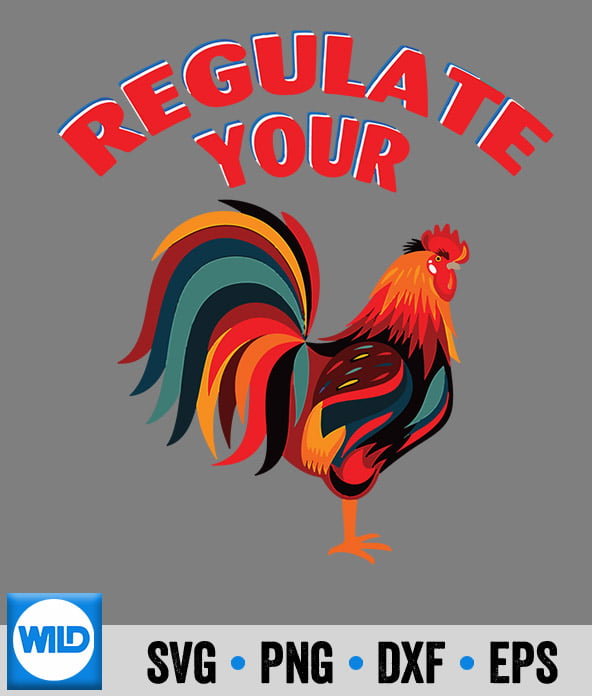 Regulate Your Chicken Rooster Vintage SVG, Chicken Rooster SVG Cut File ...