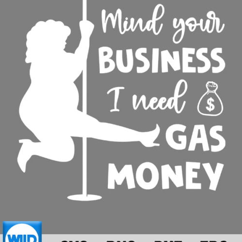 Funny Prices Mind Your Business I Need Gas Money SVG, Gas Money SVG Cut ...