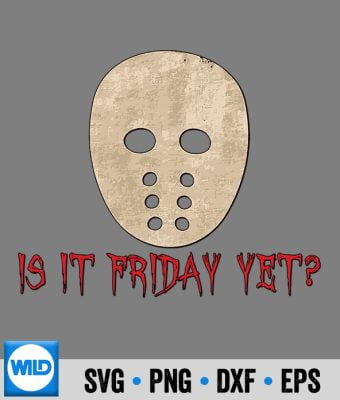 Halloween Scary Spooky SVG, Is It Friday Yet Funny Halloween Scary ...