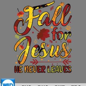 Faith SVG, Fall For Jesus He Never Leaves Christian Religious Autumn ...