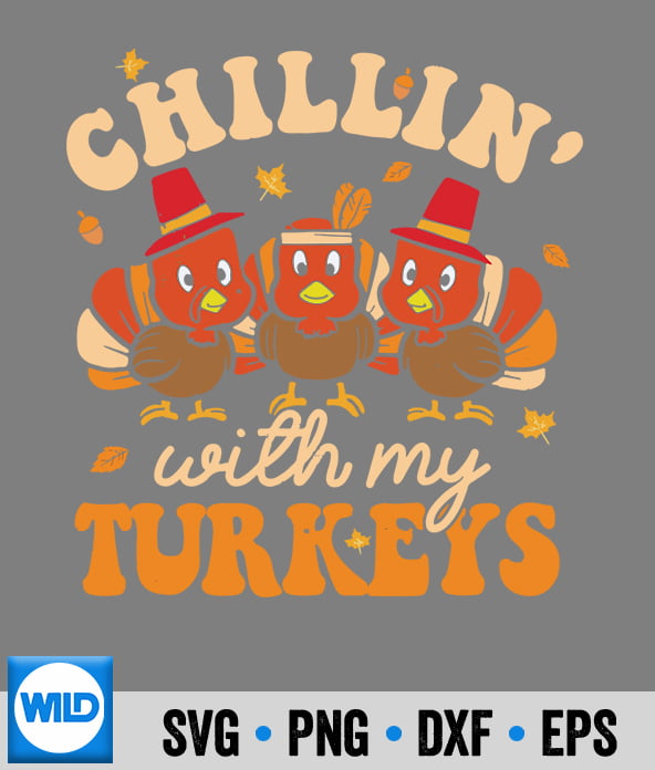Thanksgiving SVG, Chillin With My Turkeys Autumn Thanksgiving Groovy ...