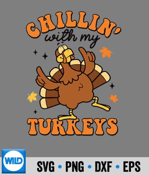 Thanksgiving SVG, Chillin With My Turkeys Autumn Thanksgiving Groovy ...