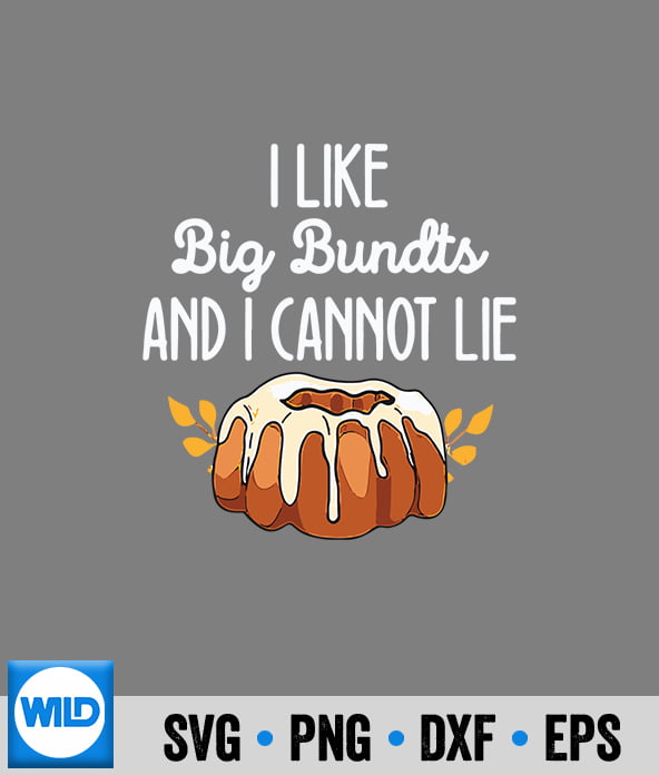 Big Bundts SVG, I Like Big Bundts And I Cannot Lie Funny Matching ...