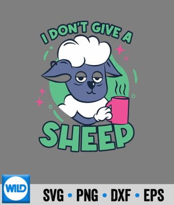 Sheep SVG, I Dont Give A Sheep Sheep Shearer SVG - WildSvg