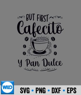 Cinco De Mayo SVG, But First Cafecito Y Pan Dulce Coffee Drinker Cinco ...