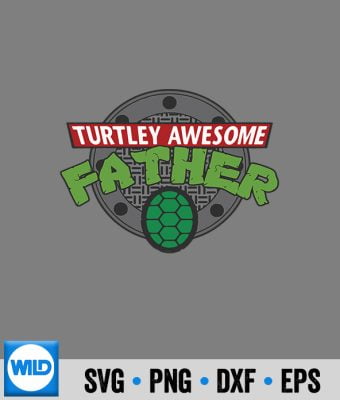 Father SVG, Turtley Awesome Father Awesome Fathers Day SVG - WildSvg