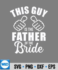 Father SVG, Father Of The Bride Dad For Wedding Or Bachelor Party ...