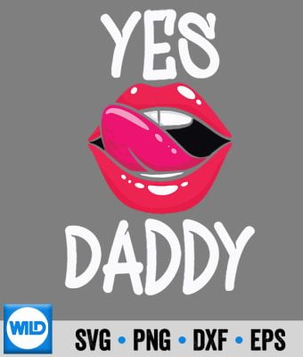 Daddy SVG, Yes Daddy Kinky Bdsm Dom Sub Sexy SVG - WildSvg
