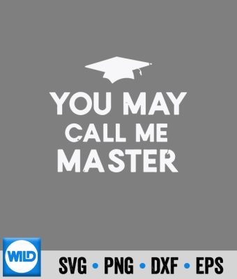 Graduation SVG, You May Call Me Master Graduation Master Degree SVG ...