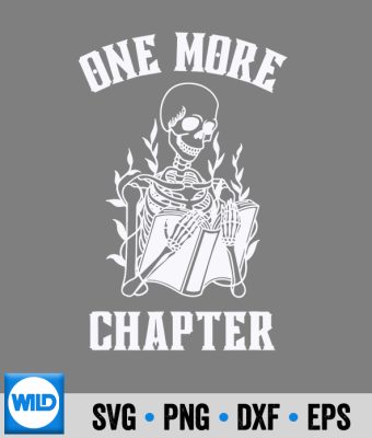 Skeleton SVG, One More Chapter Skeleton Reading Book Lover SVG - WildSvg