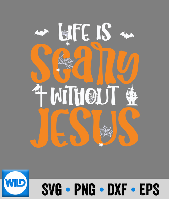 Halloween SVG, Christian Halloween Costume Life Is Scary Without Jesus ...