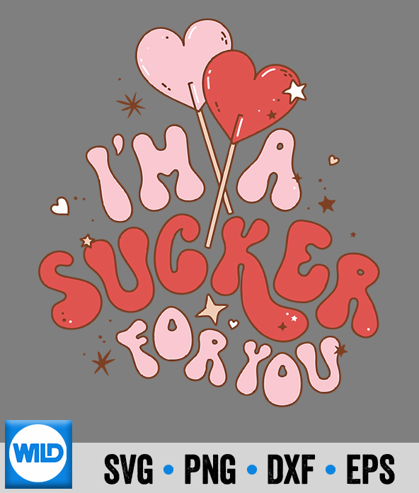 Happy Valentines Day SVG, Im A Sucker For You Candy Heart Love Happy ...