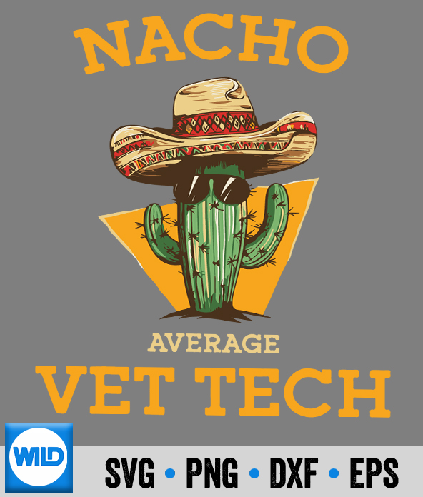 Nacho Average SVG, Nacho Average Vet Tech Mexican Veterinary ...