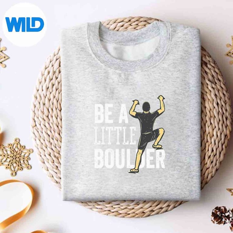 Be A Little Boulder Climbing SVG, Climbing SVG Cut File - WildSvg