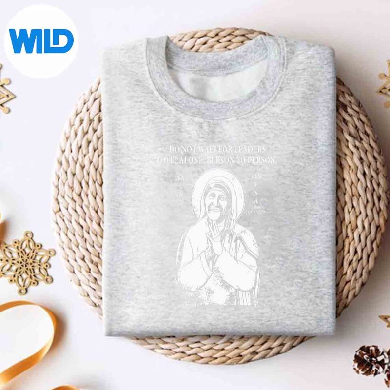 Mother SVG, Mother Teresa Do Not Wait For Leaders Do It Alone SVG - WildSvg