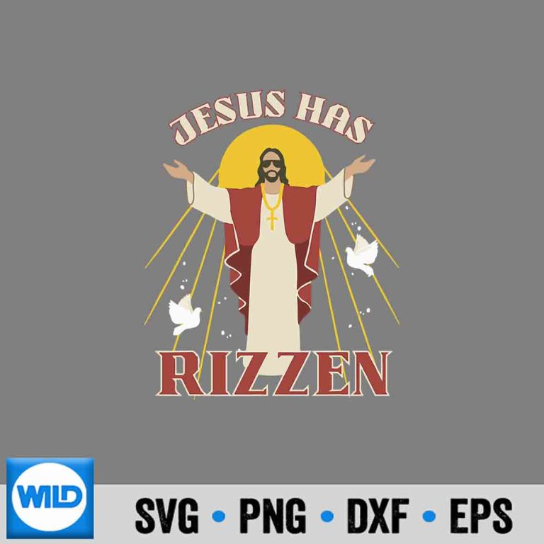 Jesus SVG, Jesus Has Rizzen Christian He Has Rizzen Christ Rizz SVG ...