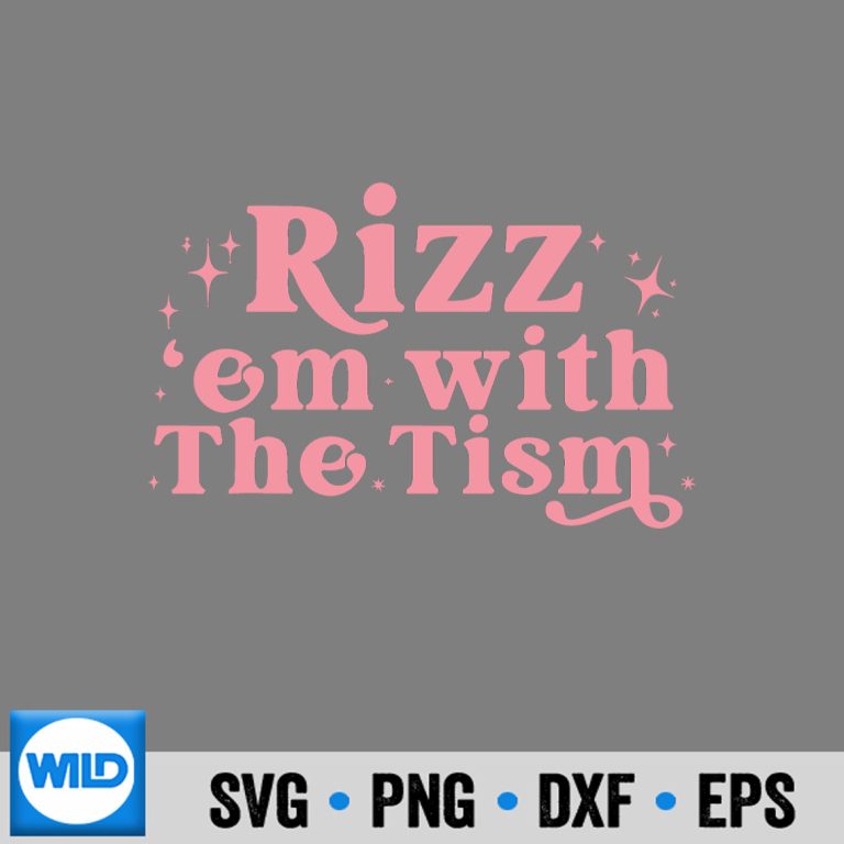 Autism SVG, Autism Quote Rizz Em With The Tism SVG - WildSvg