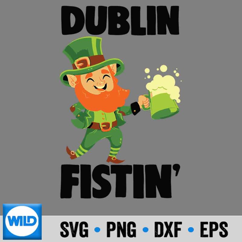 Dublin SVG, Dublin Fistin St Patricks Day Leprechaun Drinking SVG - WildSvg