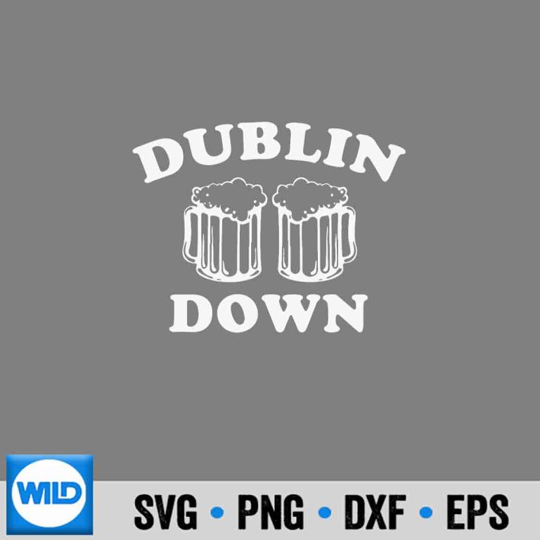 Dublin SVG, Dublin Down St Patricks Day Drinking SVG - WildSvg
