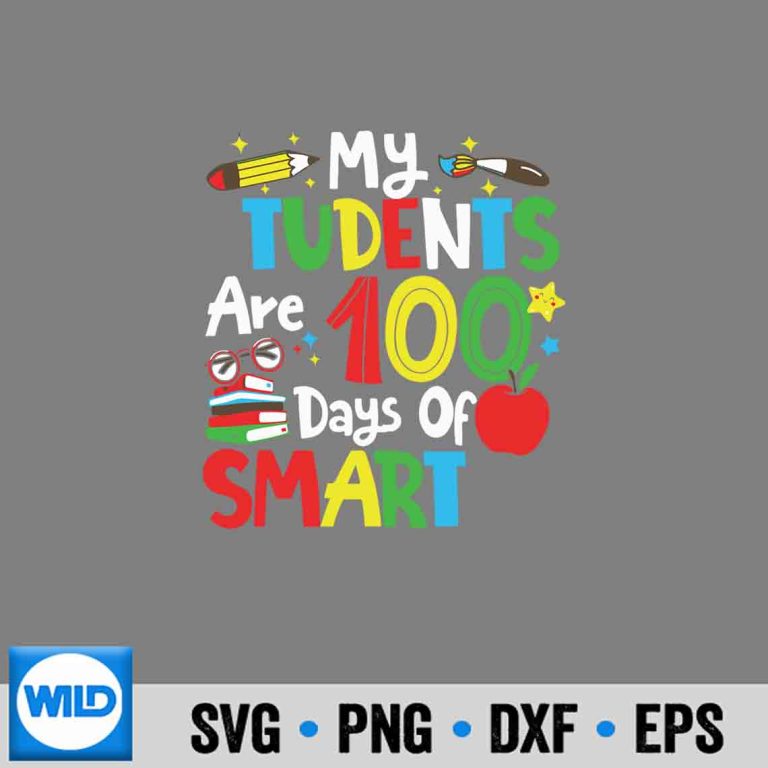 100 Days Of School SVG, My Students Are 100 Days Of Smarter Teacher ...