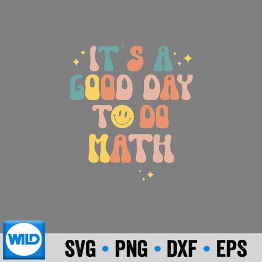 100th Day Of School SVG, Its A Good Day To Do Math Groovy Math Teacher ...