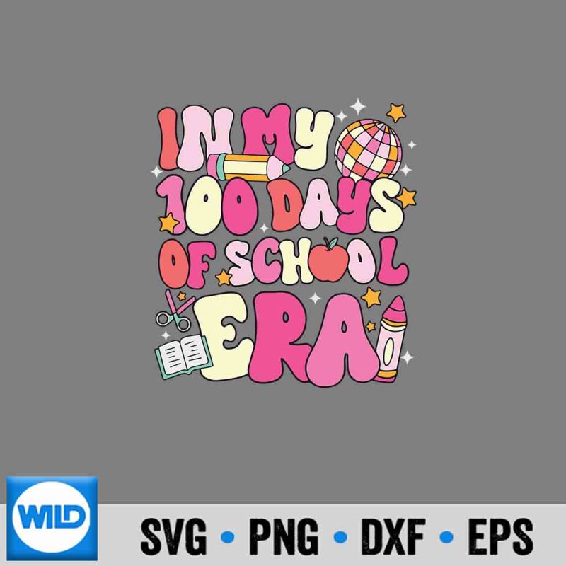 100 Days Of School SVG, In My 100 Days Of School Era Groovy Retro ...