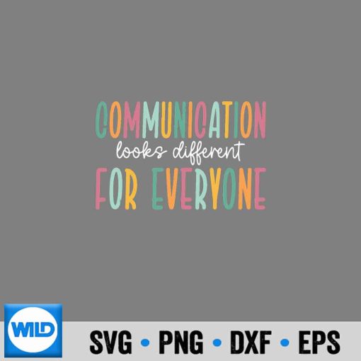 Autism SVG, Communication Looks Different For Everyone Colorful Autism ...