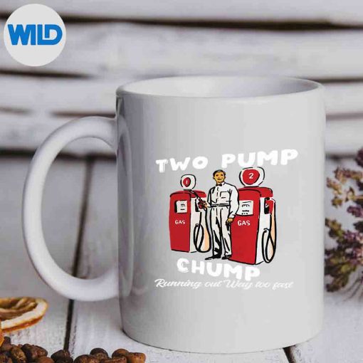 Two Pump Chump SVG, Two Pump Chump Running Out Way Too Fast SVG - WildSvg