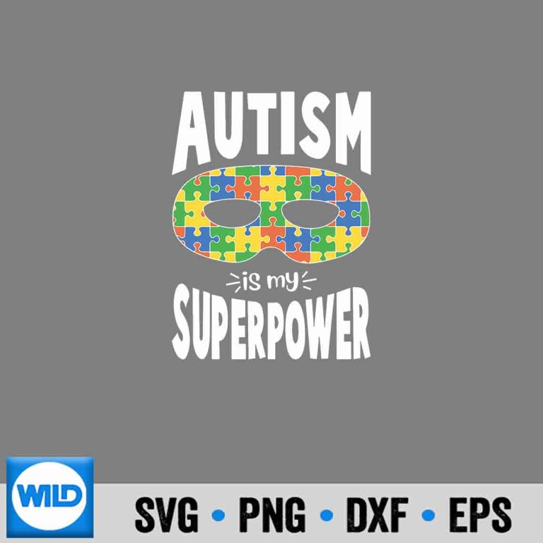 Autism Awareness SVG, Autistic Awareness Autism Is My Superpower SVG ...