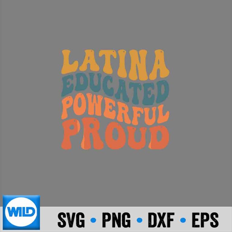 Cinco De Mayo SVG, Latina Educated Powerful Proud Latinas Pride SVG - WildSvg