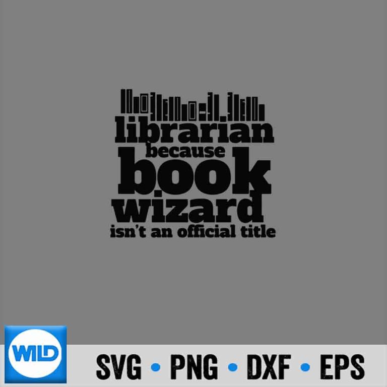 National Library Workers Day SVG, Librarian Aka Book Wizard And Cool ...