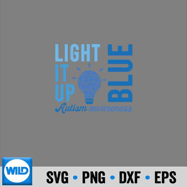 Awareness Month SVG, Light It Up Blue Autism Awareness Autistic SVG ...