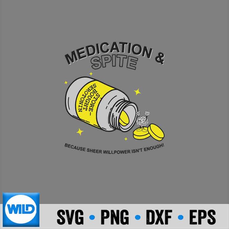 Medication SVG, Medication And Spite Because Sheer Willpower Isnt ...