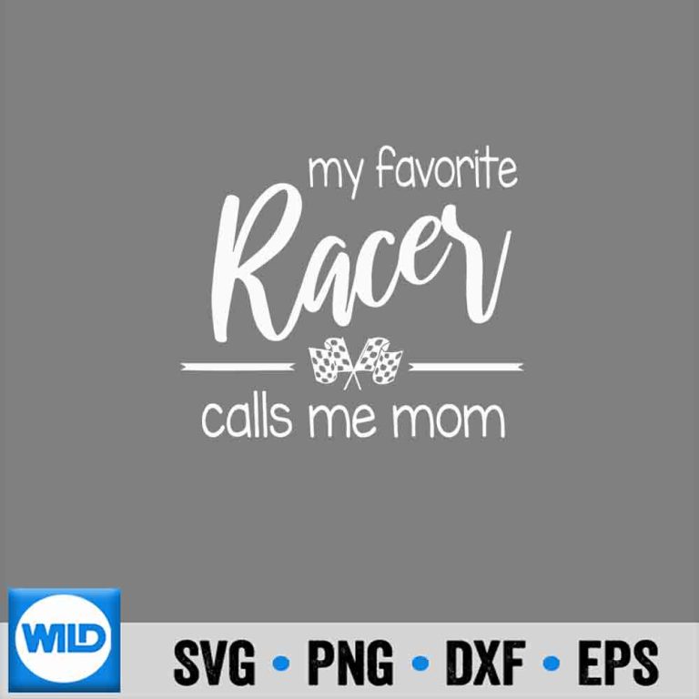 Mom SVG, Mom Racing My Favorite Racer Calls Me Mom SVG - WildSvg