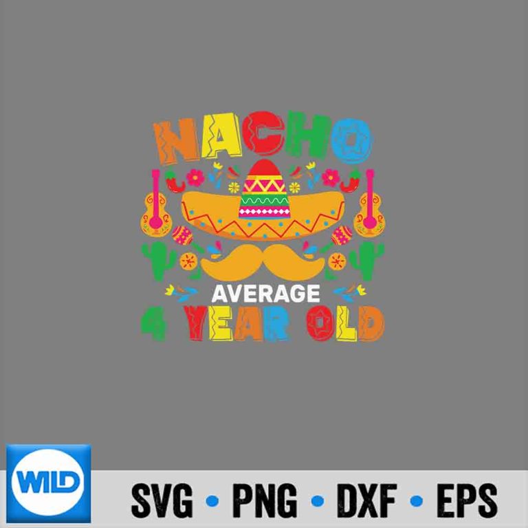 Cinco De Mayo SVG, Nacho Average Year Old Cinco De Mayo Mexican Fiesta ...