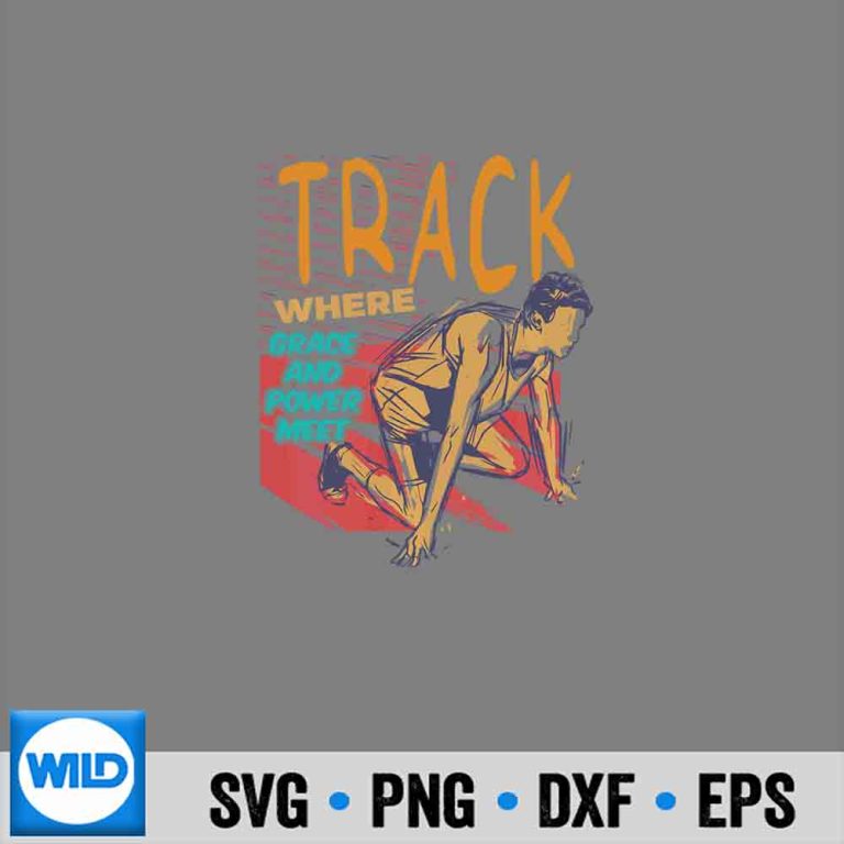 Track SVG, Track Where Grace And Power Meet Athlete Saying Sprinter SVG ...