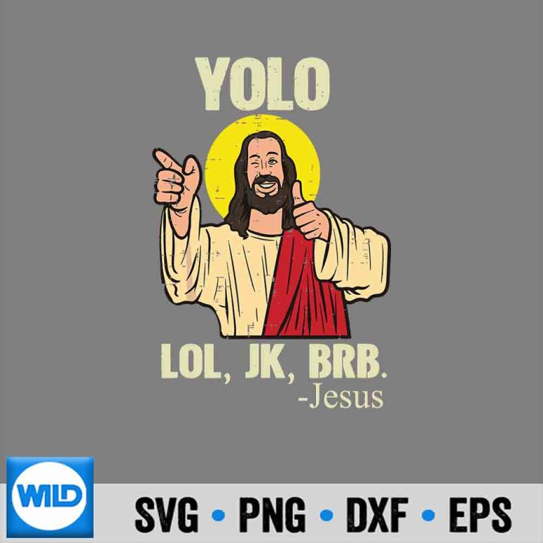 Yolo SVG, Yolo Jk Brb Jesus Easter Day Ressurection Christians SVG ...