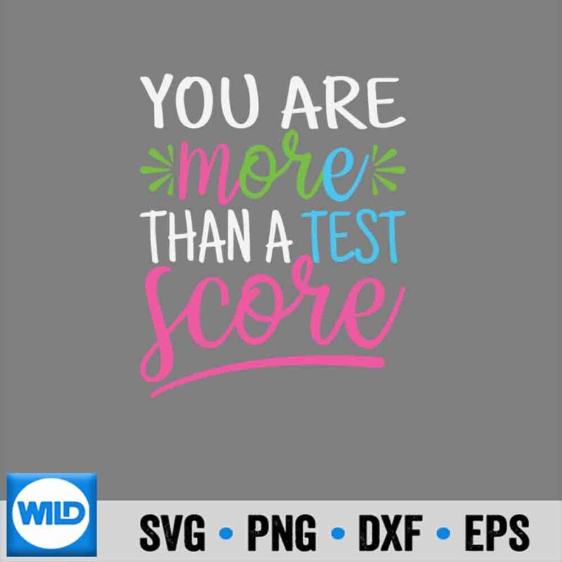 Test Day SVG, Cute Test Day You Are More Than A Test Score Teacher ...
