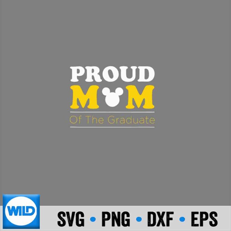 Mom SVG, Disney Graduation Proud Mom Of Grad SVG - WildSvg