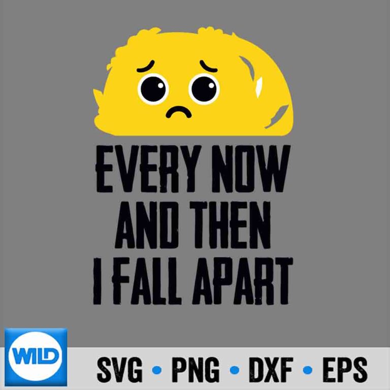 Taco SVG, Every Now And Then I Fall Apart Taco Relax Modern SVG - WildSvg