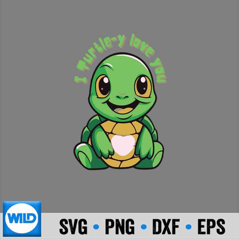 Turtle SVG, I Totally Love You Turtle SVG - WildSvg