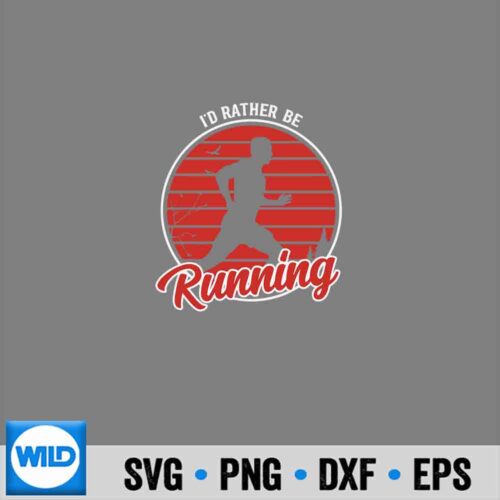Boston Marathon SVG, Id Rather Be Running Marathon Running SVG - WildSvg