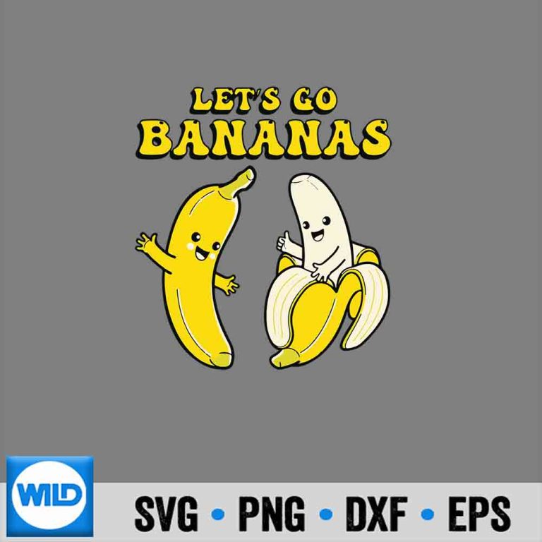 Bananas SVG, Lets Go Bananas Cute Banana Youth Girls SVG - WildSvg