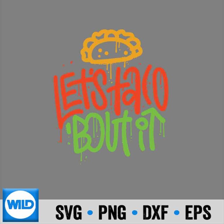 Taco SVG, Lets Taco Bout It Mexican Taco Cinco De Mayo SVG - WildSvg