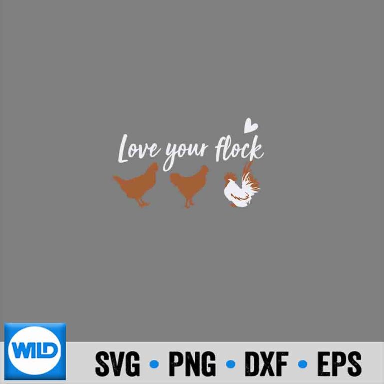 Chicken SVG, Love Your Flock Mom Mother Hen SVG - WildSvg