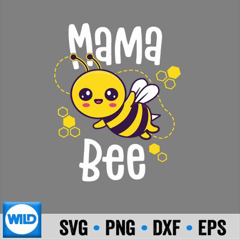 Mama SVG, Mama Bee Family Bee First Bee Day SVG - WildSvg