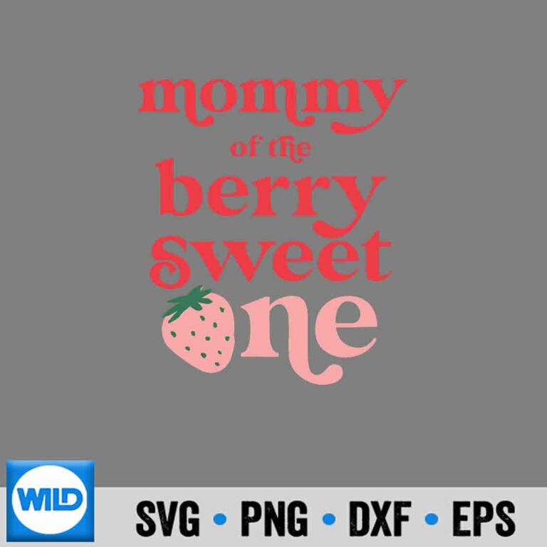 Mommy SVG, Mommy Of The Berry Sweet One Strawberry First St SVG - WildSvg